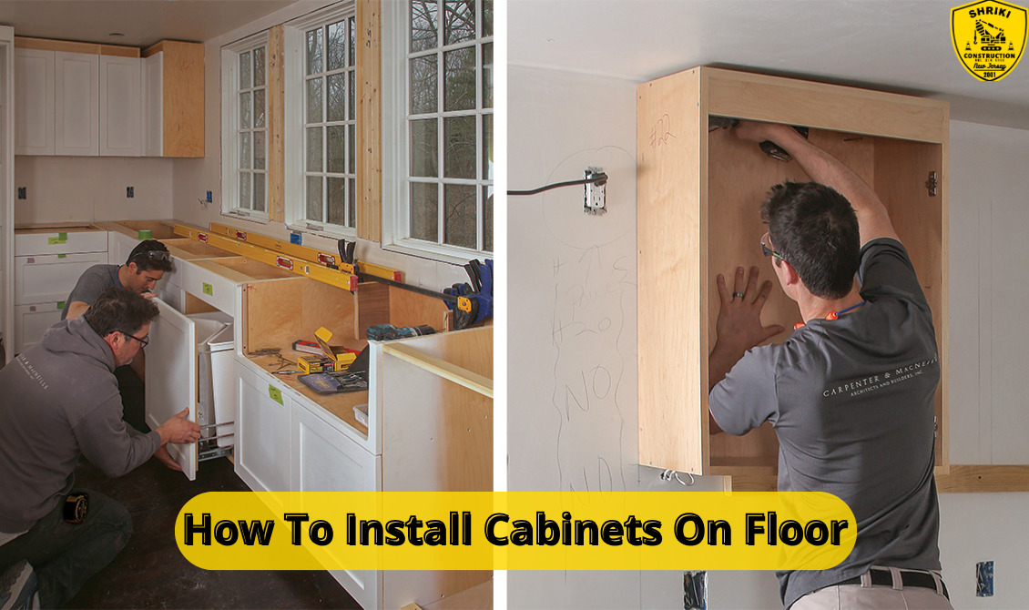 How To Install Cabinets On Floor: Mastering the Art
