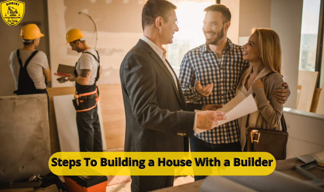Steps To Building a House With a Builder: Blueprint to Reality